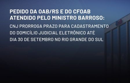OAB/RS - Pedido da OAB/RS e do CFOAB atendido pelo CNJ: prazo para ...
