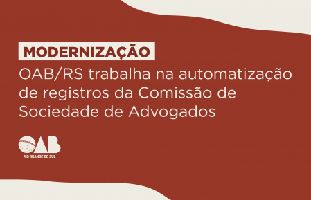 OAB/RS - Modernização: OAB/RS trabalha na automatização de registros da ...