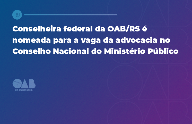 OAB/RS - Conselheira federal da OAB/RS é nomeada para a vaga da ...